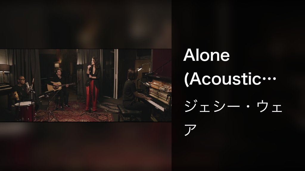 Alone (Acoustic Live Session)(音楽・ライブ / 2017) - 動画配信 | U-NEXT 31日間無料トライアル