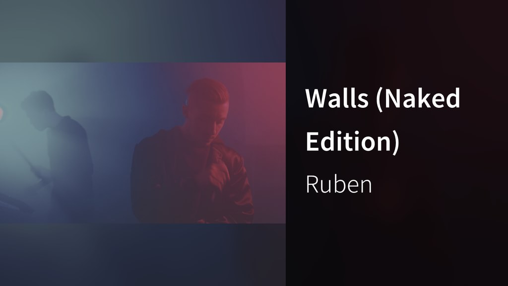 Walls (Naked Edition)(音楽・ライブ / 2018) - 動画配信 | U-NEXT 31日間無料トライアル