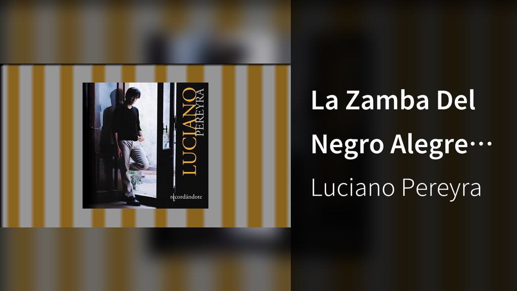 La Zamba Del Negro Alegre (Audio)(音楽・ライブ / 2018) - 動画配信 | U-NEXT 31日間無料 ...