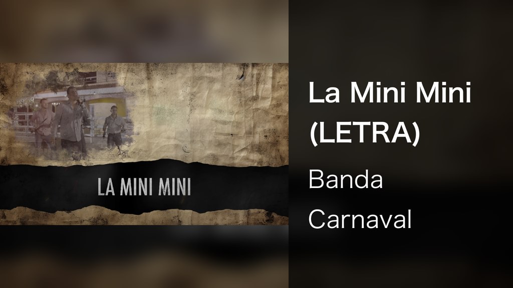 La Mini Mini (LETRA)(音楽・ライブ / 2024) - 動画配信 | U-NEXT 31日間無料トライアル