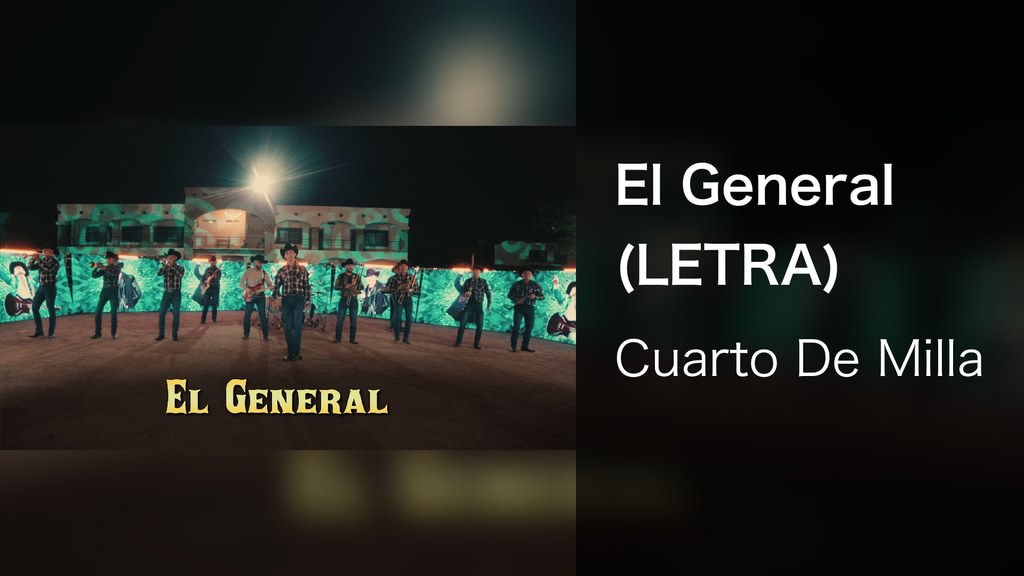 El General (LETRA)(音楽・ライブ / 2024) - 動画配信 | U-NEXT 31日間無料トライアル