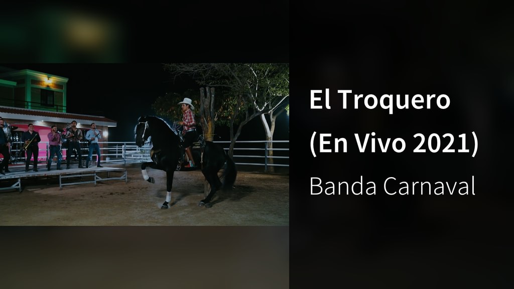 El Troquero (En Vivo 2021)(音楽・ライブ / 2021) - 動画配信 | U-NEXT 31日間無料トライアル