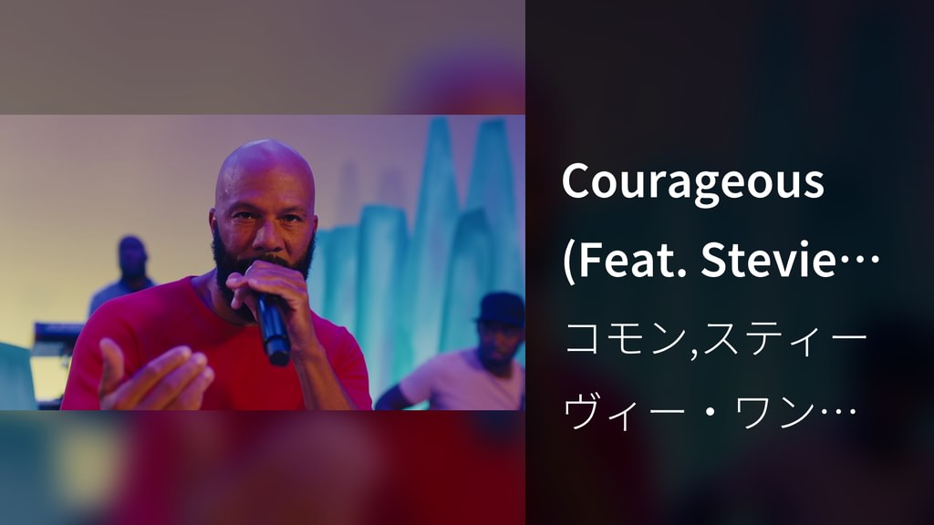 Courageous (Feat. Stevie Wonder & PJ) (A Beautiful Revolution Pt 1 - Performance Video)(音楽・ライブ ...