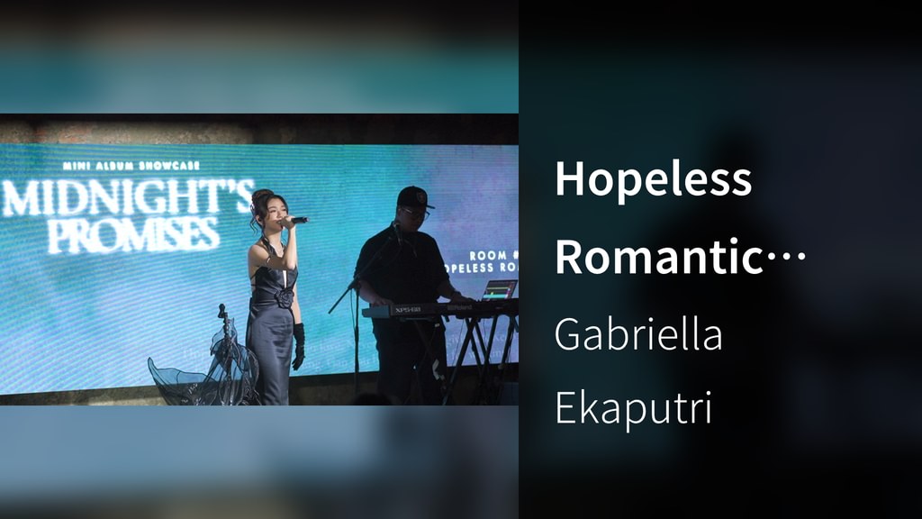 Hopeless Romantic (Live From "Midnight's Promises" Mini Album Showcase ...