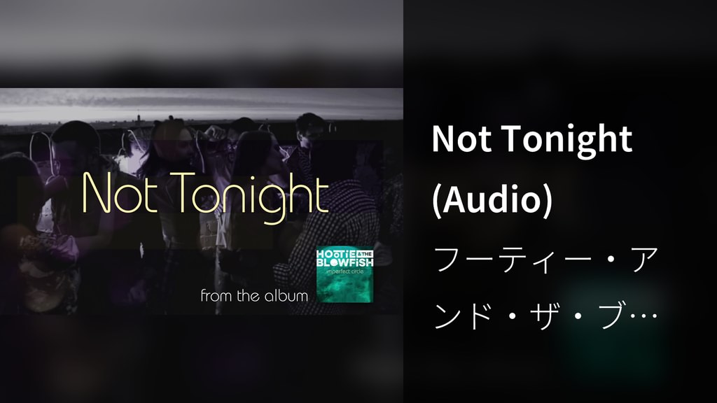 Not Tonight (Audio)(音楽・ライブ / 2019) - 動画配信 | U-NEXT 31日間無料トライアル