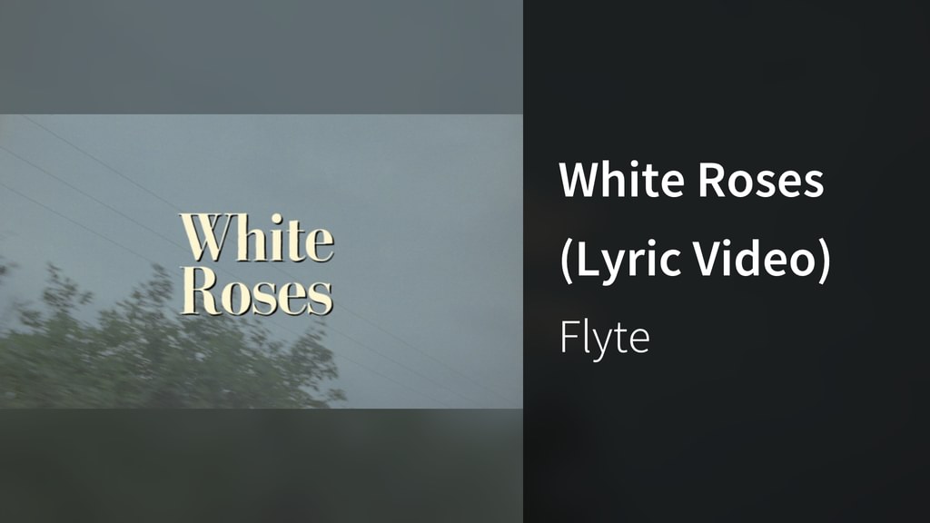 White Roses (Lyric Video)(音楽・ライブ / 2019) - 動画配信 | U-NEXT 31日間無料トライアル