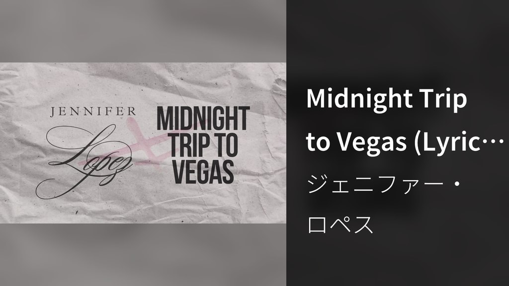Midnight Trip to Vegas (Lyric Video)(音楽・ライブ / 2026) - 動画配信 | U-NEXT 31 ...