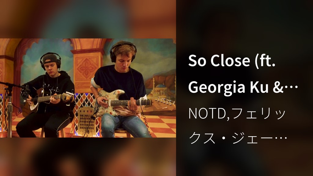 So Close (ft. Georgia Ku & Captain Cuts) [Live Acoustic Version] (Live ...