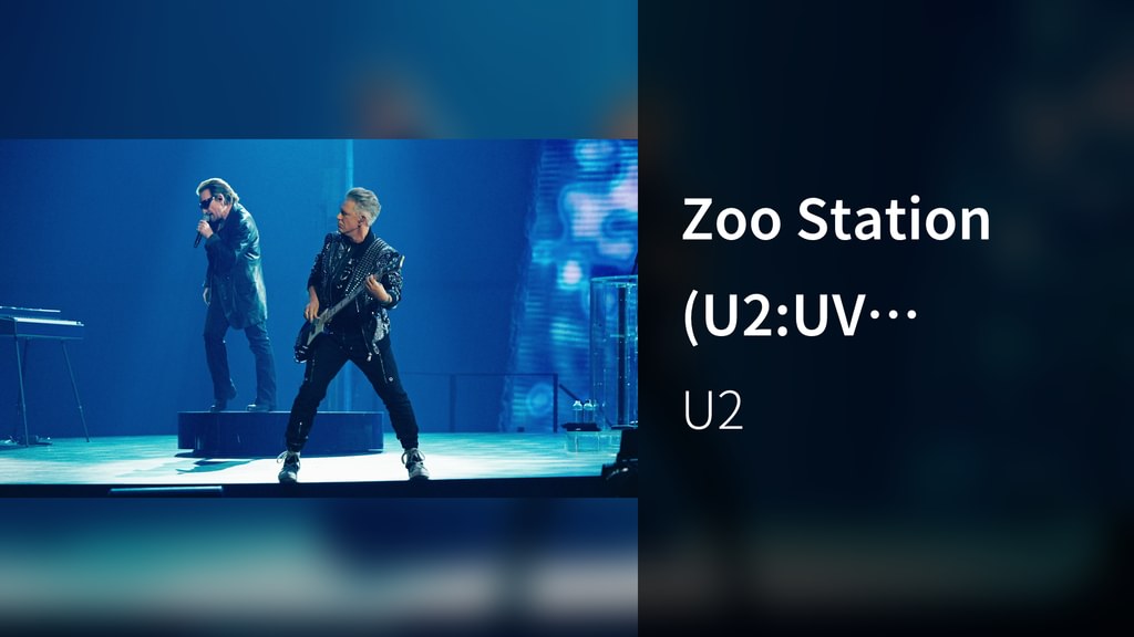 Zoo Station (U2:UV Achtung Baby, Live At Sphere / U2.com Edit)(音楽・ライブ / 2023) - 動画配信 | U-NEXT 31 ...