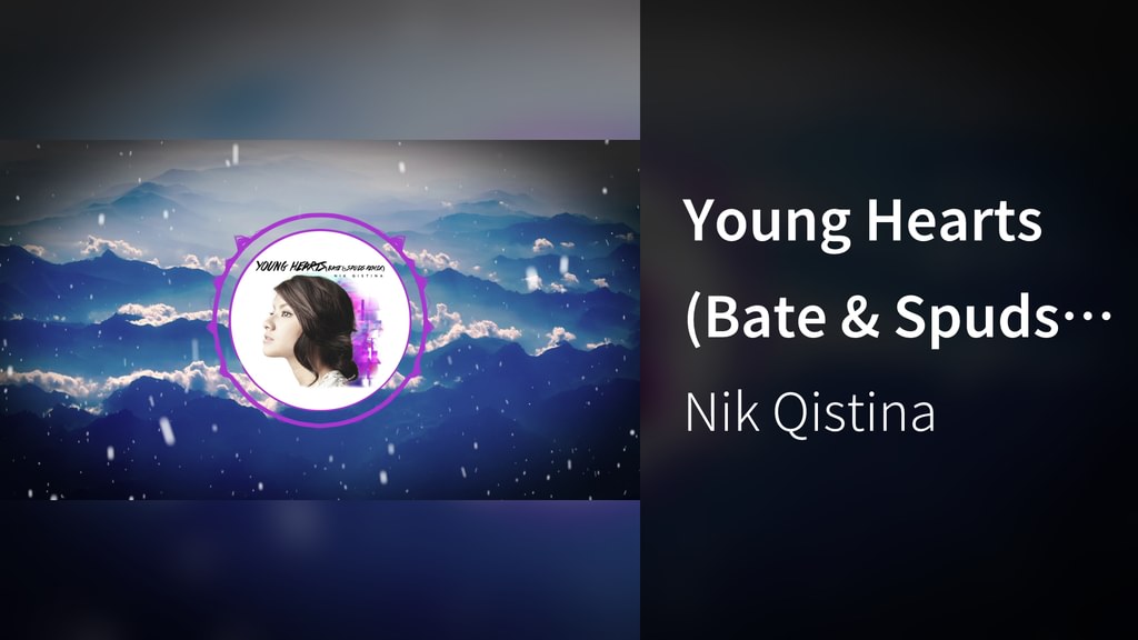 Young Hearts (Bate & Spuds Remix / HQ Audio)(音楽・ライブ / 2017) - 動画配信 | U ...