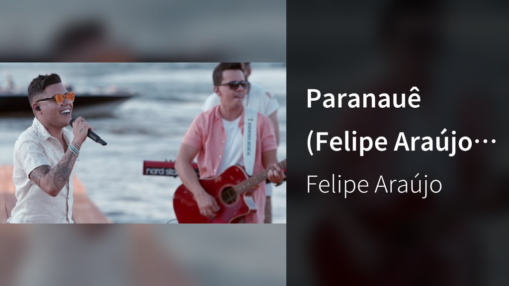 Paranauê (Felipe Araújo In Brasília / Ao Vivo Na Praia / 2019)(音楽・ライブ ...
