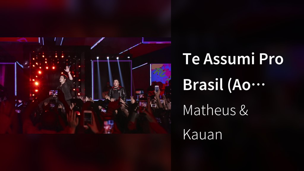Te Assumi Pro Brasil (Ao Vivo)(音楽・ライブ / 2018) - 動画配信 | U-NEXT 31日間無料トライアル