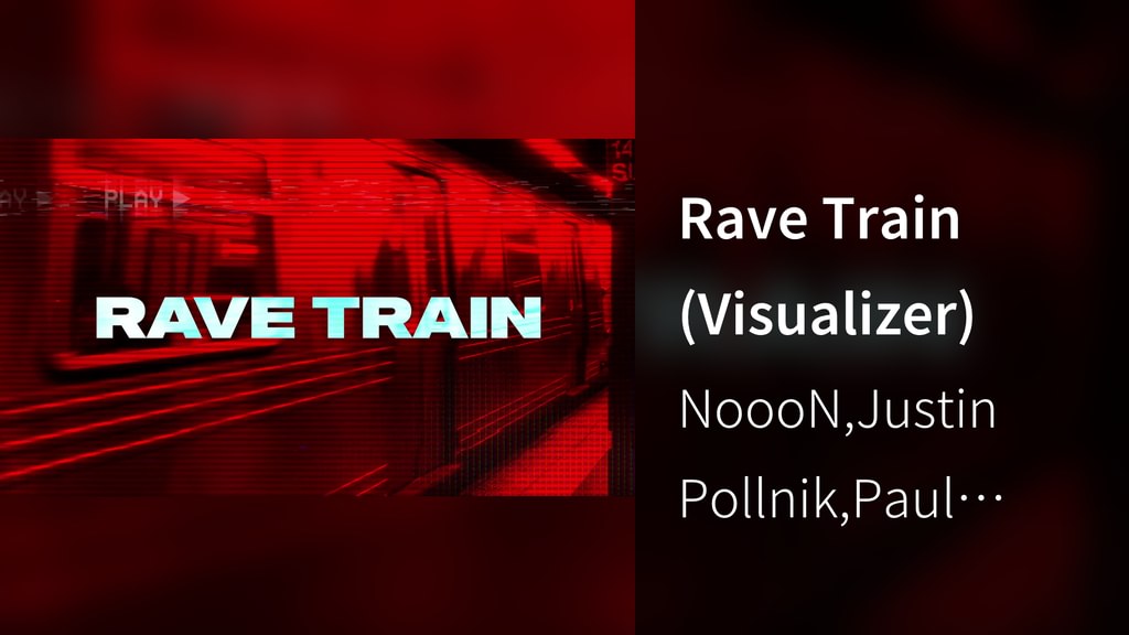 Rave Train (Visualizer)(音楽・ライブ / 2024) - 動画配信 | U-NEXT 31日間無料トライアル